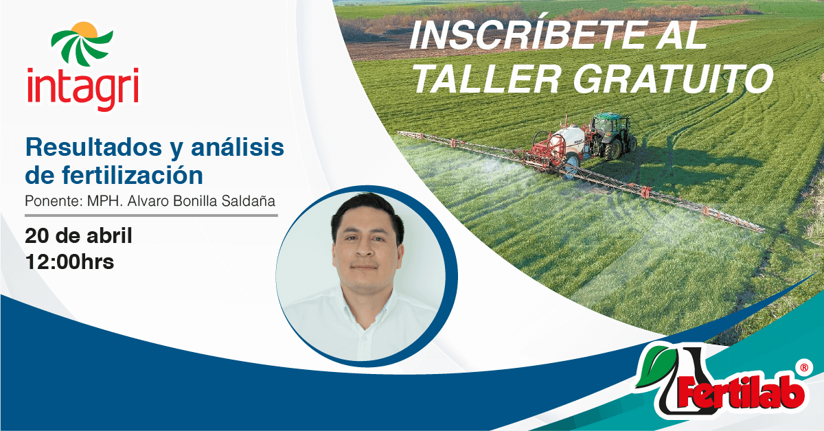 Taller Gratuito sobre Resultados y análisis de fertilización - Información | Intagri S.C.